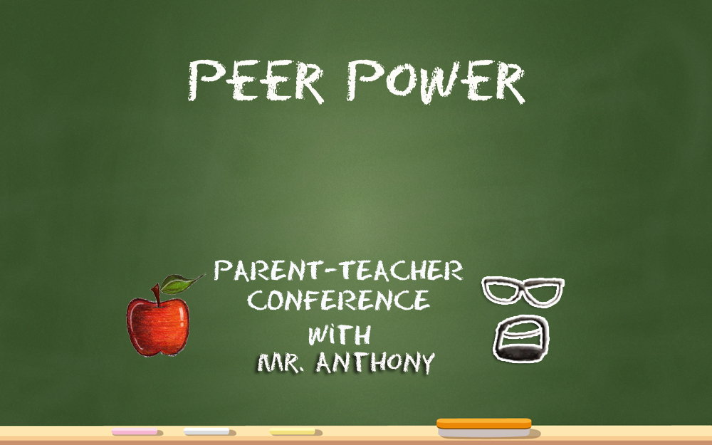 Your Parent-Teacher Conference: Peer Power - Life of Dad