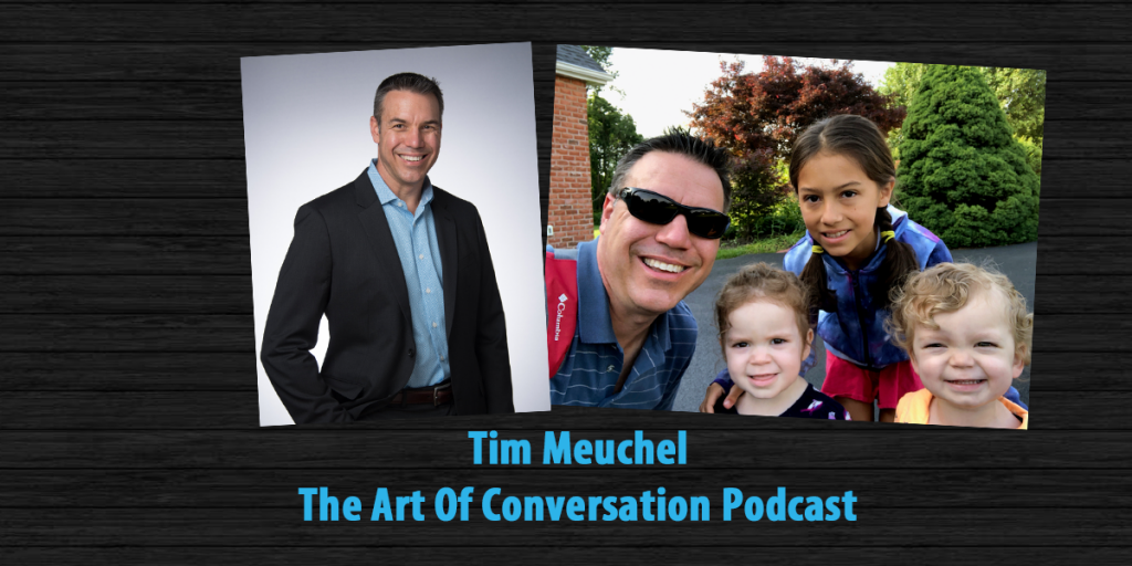 The Art Of Conversation - Episode 321- Tim Meuchel