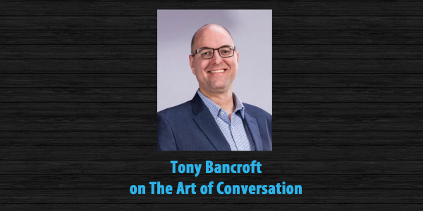 The Art Of Conversation - Episode 342 - Tony Bancroft