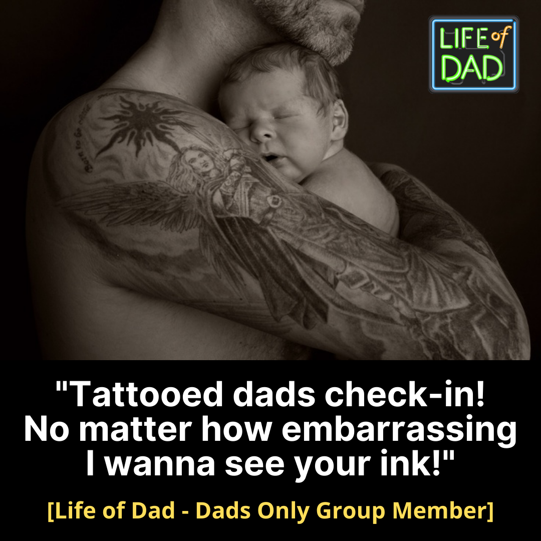 Tattooed Dads Showed Us Their Ink...And It Blew Our Mind!